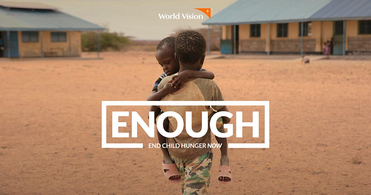 Enough | End child hunger now | World Vision UK